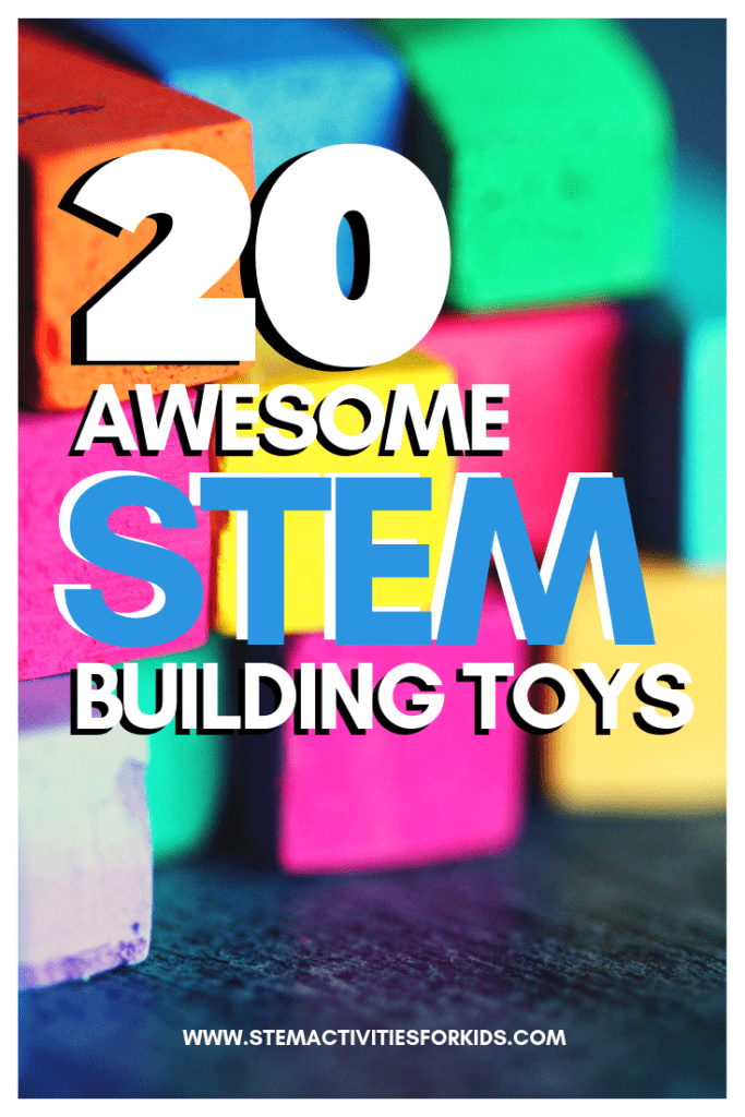 20 Awesome STEM Building Toys - STEM Activities for Kids