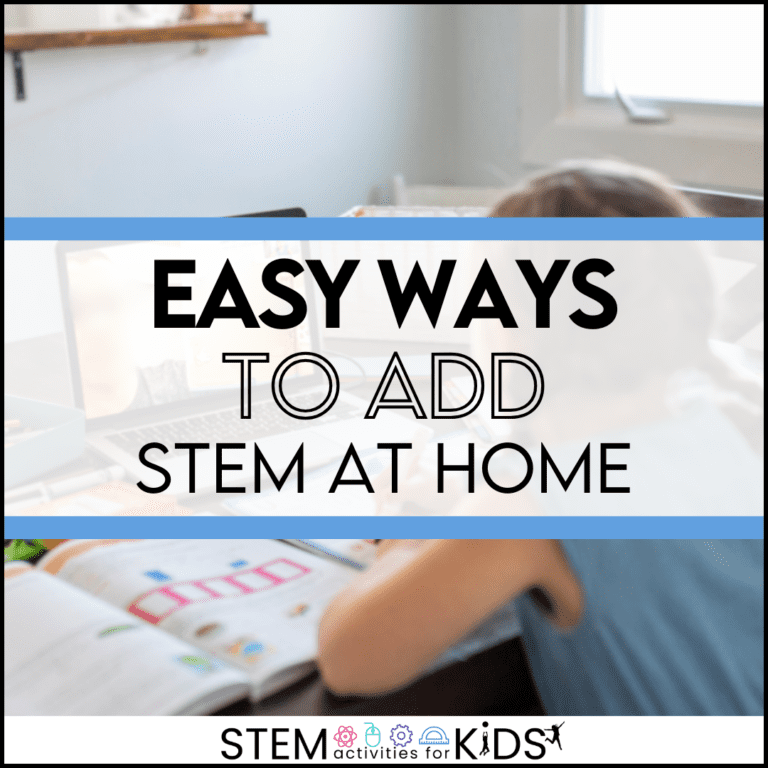 How To Easily Add At-Home STEM Activities - STEM Activities for Kids