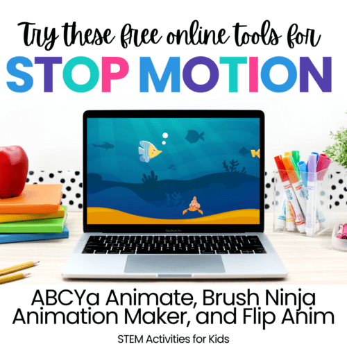 Stop Motion Animation Activities - STEM Activities for Kids